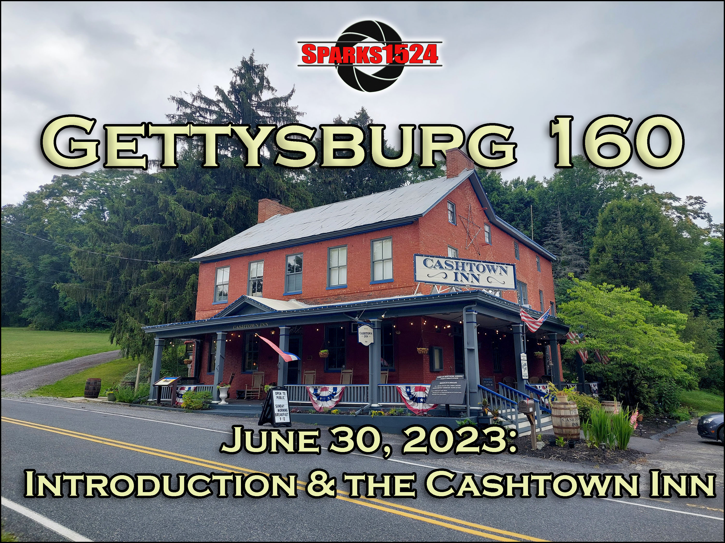 Gettysburg 160 – Introduction & the Cashtown Inn – Sparks1524